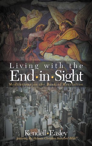 Living With the End in Sight: Meditations on the Book of Revelation by ...
