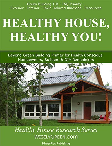 Building & Remodeling a Healthy Home: Green Building Primer for Health ...