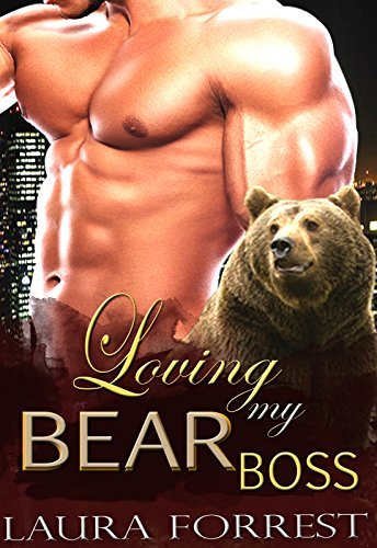Loving My Bear Boss by Laura Forrest | Goodreads