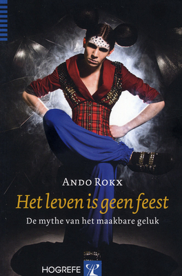 Het leven is geen feest by Ando Rokx | Goodreads