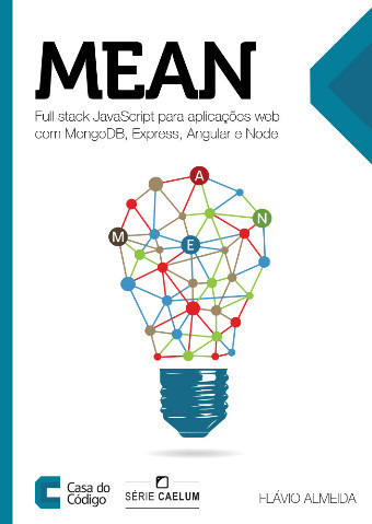Mean: Full stack JavaScript para aplicações web com MongoDB, Express ...