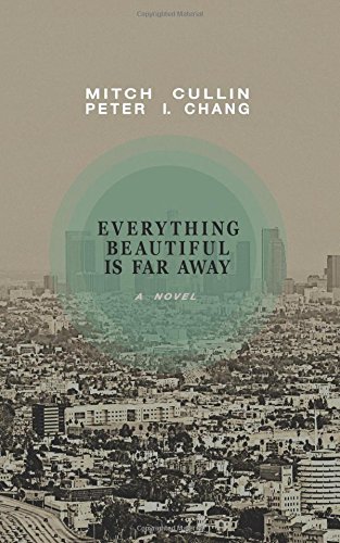 Everything Beautiful is Far Away by Mitch Cullin | Goodreads