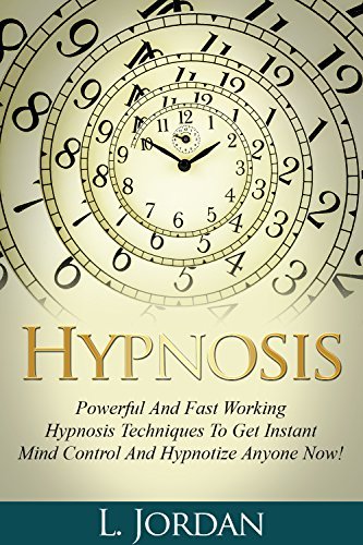 Hypnosis : Self Hypnosis, Powerful And Fast Working Hypnosis Techniques ...