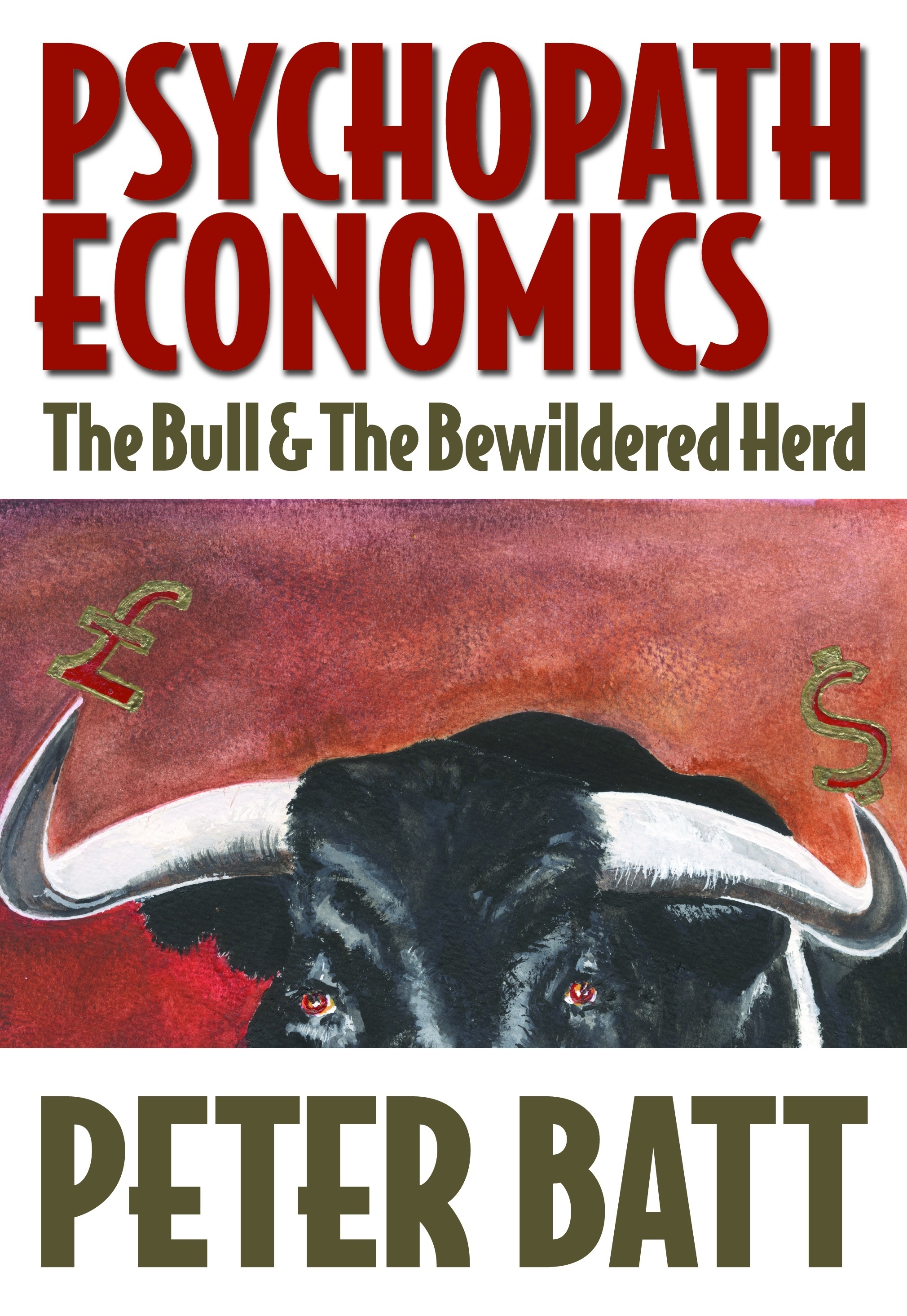 Psychopath Economics: Part 1 – The Bull & The Bewildered Herd by Peter ...