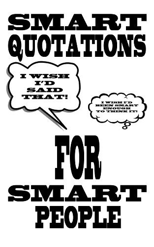 Smart Quotations For Smart People by Paul Bowden | Goodreads