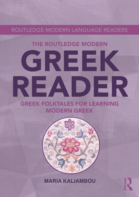 The Routledge Modern Greek Reader: Greek Folktales for Learning Modern ...