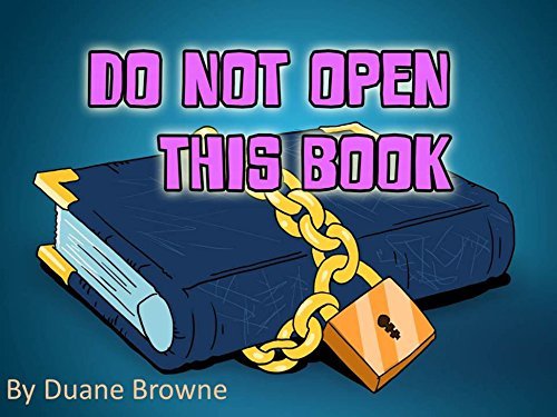 Do Not Open This Book by Duane Browne | Goodreads
