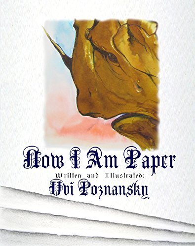 Now I Am Paper (Imaginata Children's Books Book 2) by Uvi Poznansky ...