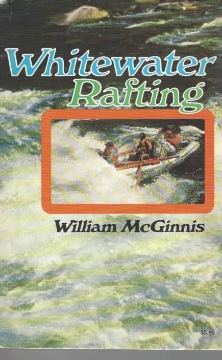 Whitewater Rafting by William McGinnis | Goodreads