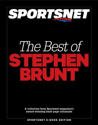 The Best of Stephen Brunt by Stephen Brunt | Goodreads