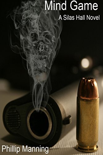 Mind Game: A Silas Hall Novel by Phillip Manning | Goodreads