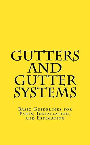 Gutters and Gutter Systems: Basic Guide for Gutter Parts, Installation ...
