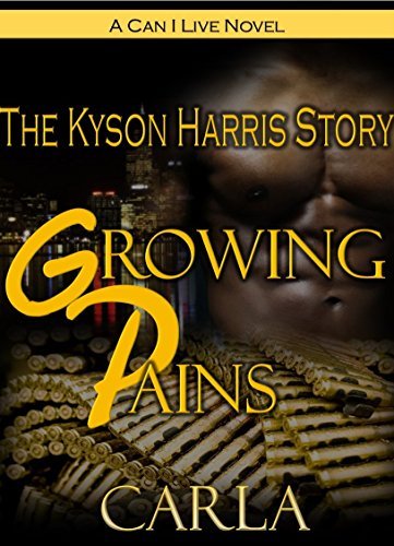 Growing Pains: The Kyson Harris Story (Can I Live?) by Carla | Goodreads