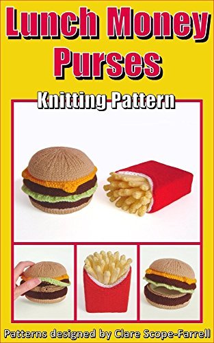 Lunch Money Purses Knitting Pattern by Clare Scope-Farrell | Goodreads