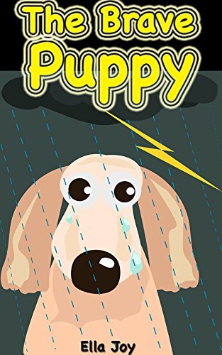 Books For Kids: The Brave Puppy: Children Books About Animals by Ella ...