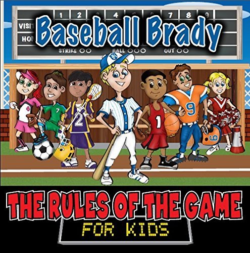 Baseball Brady (The Rules of the Game for Kids) by Andrew Wolthers ...