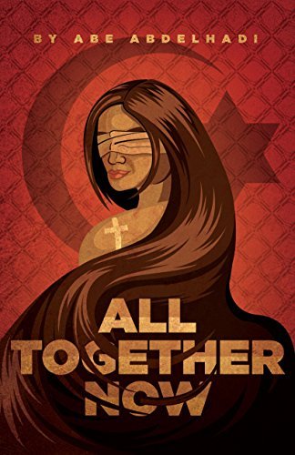 All Together Now by Abe Abdelhadi | Goodreads