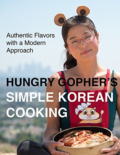 Hungry Gopher's Simple Korean Cooking: Authentic Flavors with a Modern ...