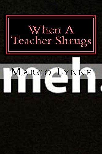 Meh.: When a Teacher Shrugs (Seeking Ms. Sandy Book 1) by Margo Lynne ...