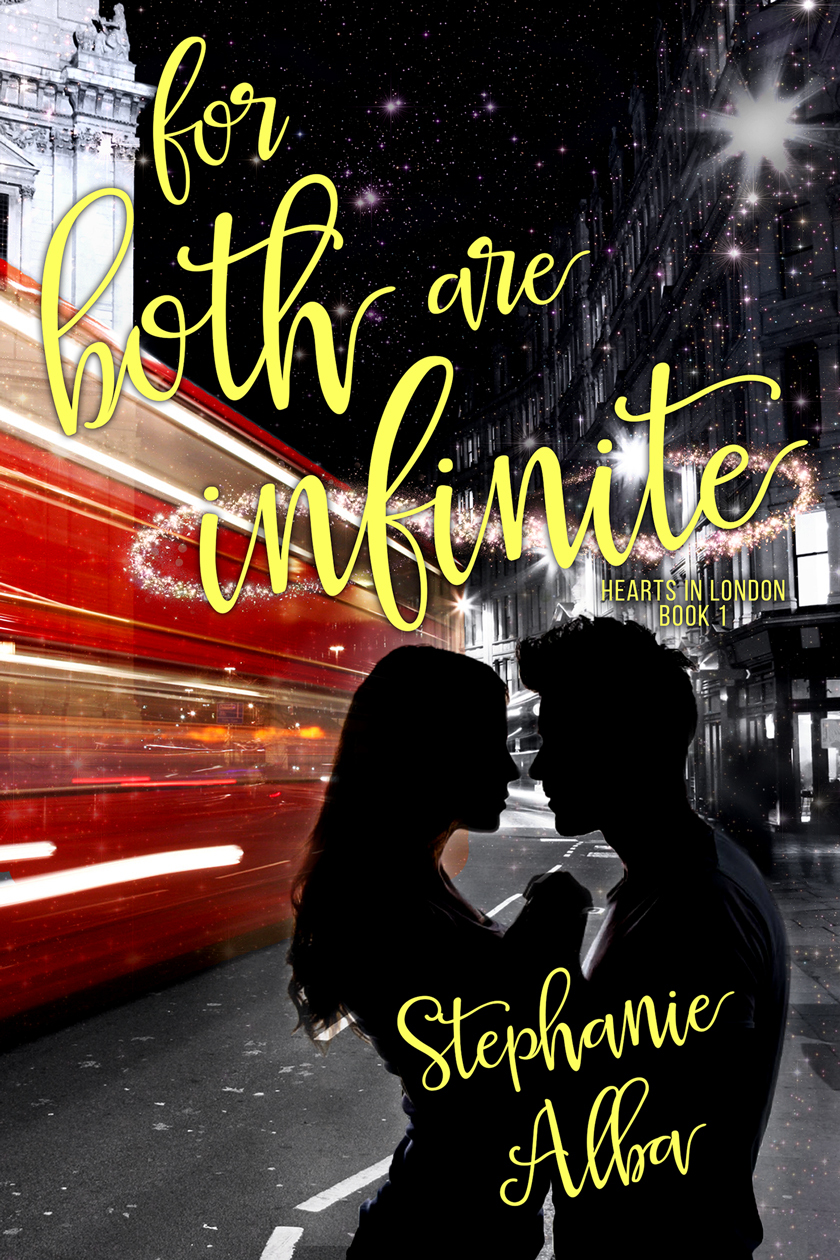 For Both are Infinite (Hearts in London #1) by Stephanie Alba | Goodreads
