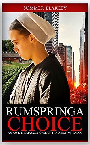 Rumspringa Choice Part 1: An Amish Romance Novel of Tradition vs. Taboo ...