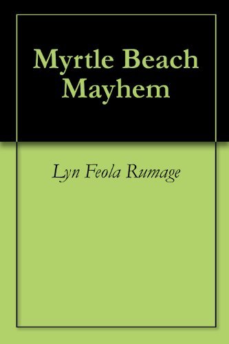Myrtle Beach Mayhem by Lyn Feola Rumage | Goodreads