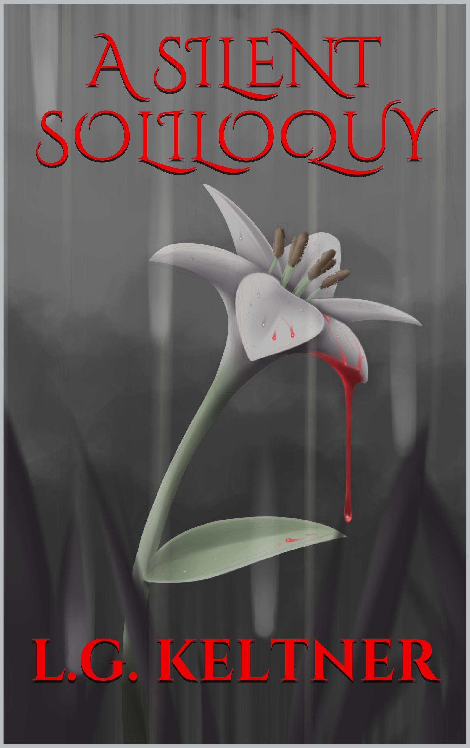 A Silent Soliloquy by L.G. Keltner | Goodreads