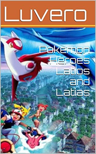 Pokemon Heroes Latios and Latias by Pokemon World | Goodreads