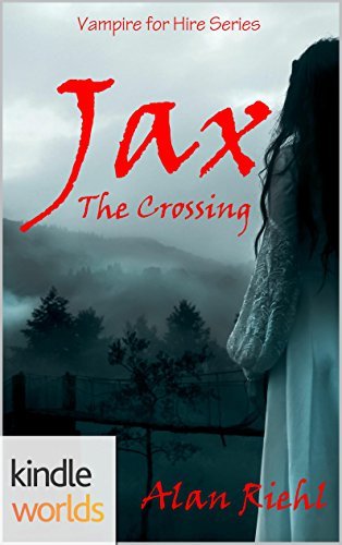 The Crossing (Vampire for Hire; Jax #1) by Alan Riehl | Goodreads