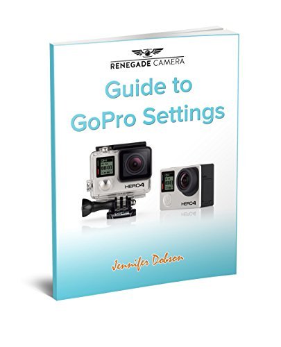 The Adventure Girl's Guide to GoPro Settings by Jennifer Dobson | Goodreads