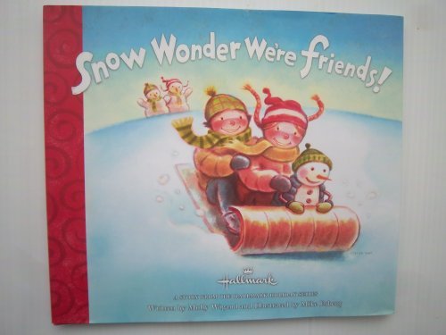 Snow Wonder We're Friends! by Molly Wigand | Goodreads