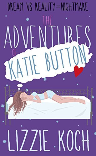 The Adventures of Katie Button by Lizzie Koch | Goodreads