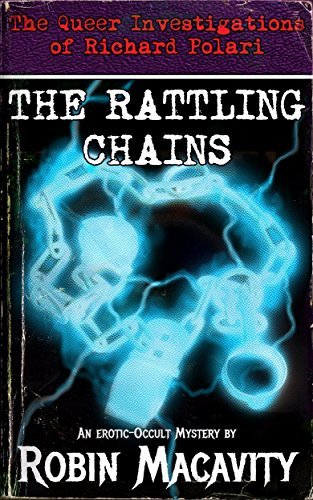 The Rattling Chains: An Erotic-Occult Mystery by Robin Macavity | Goodreads
