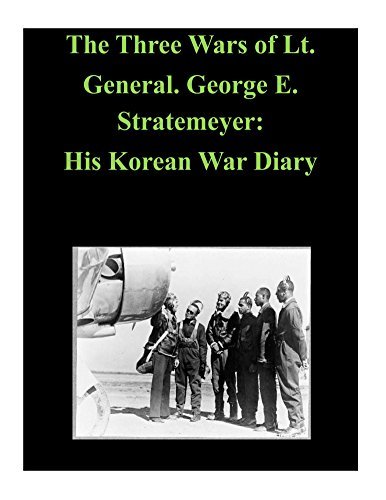 The Three Wars of Lt. General. George E. Stratemeyer: His Korean War ...