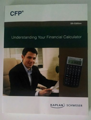 Understanding Your Financial Calculator, 5th Edition by Kaplan Test ...