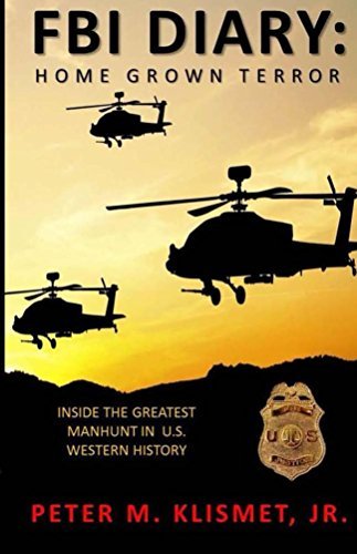 FBI Diary: Home Grown Terror by Peter M. Klismet Jr. | Goodreads