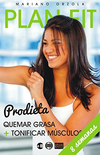 PLAN FIT PRODIETA: QUEMAR GRASA + TONIFICAR MÚSCULOS by Mariano Orzola ...