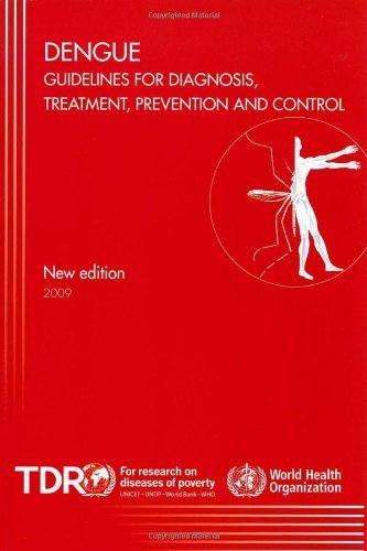 Dengue Guidelines for Diagnosis, Treatment, Prevention and Control by ...