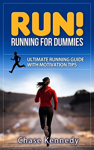 RUN! Running for Dummies!: Ultimate Running Guide with Motivation Tips ...