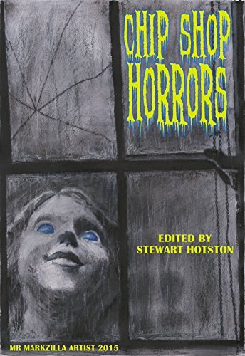 Chip Shop Horrors by Steward Hotston | Goodreads