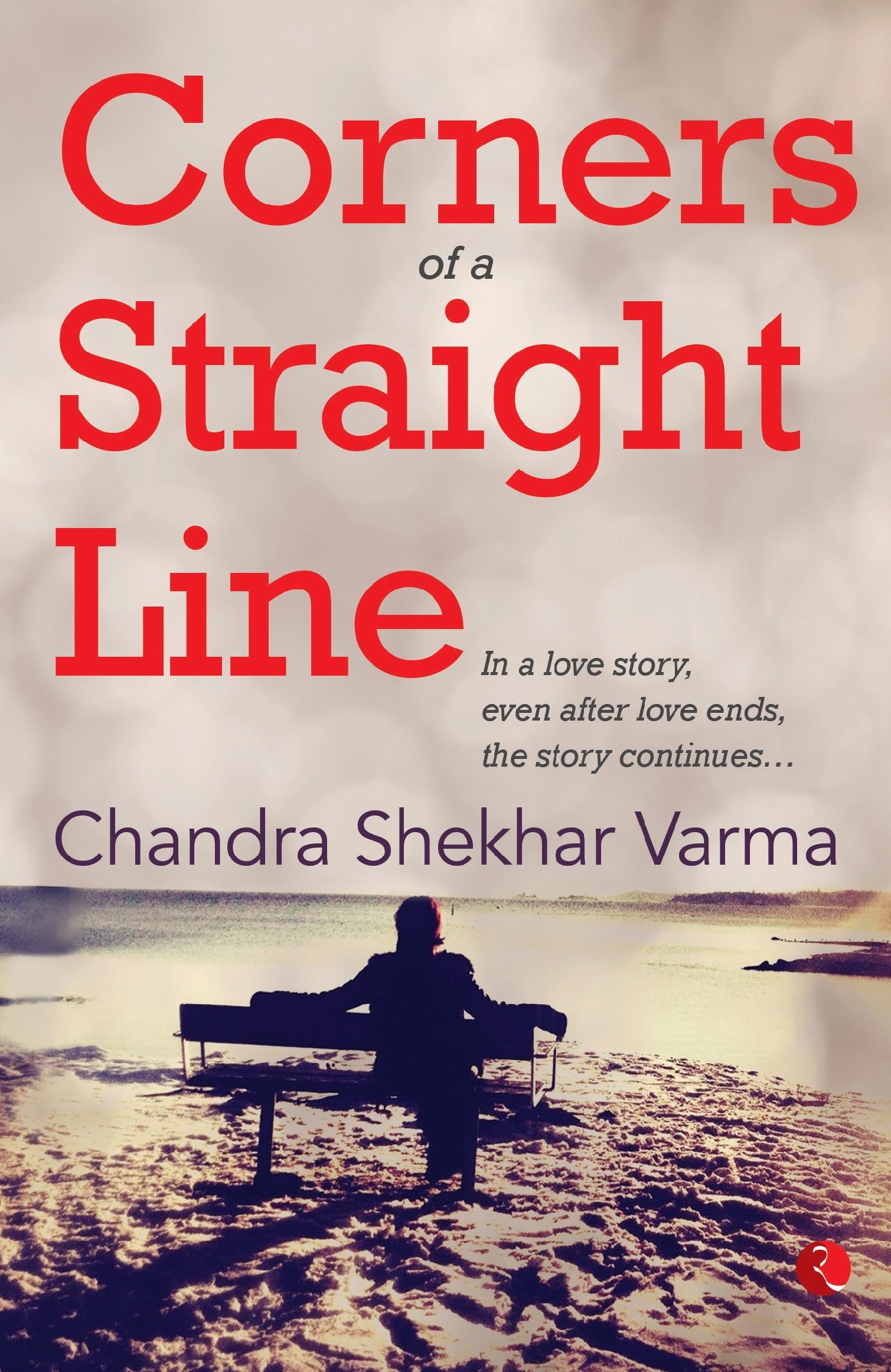 Corners of a Straight Line: In a Love Story, Even After Love Ends, The ...