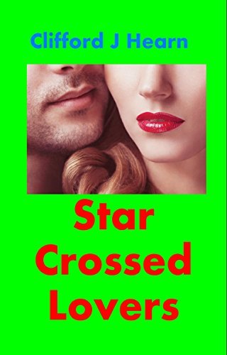 Star Crossed Lovers by Clifford J. Hearn | Goodreads