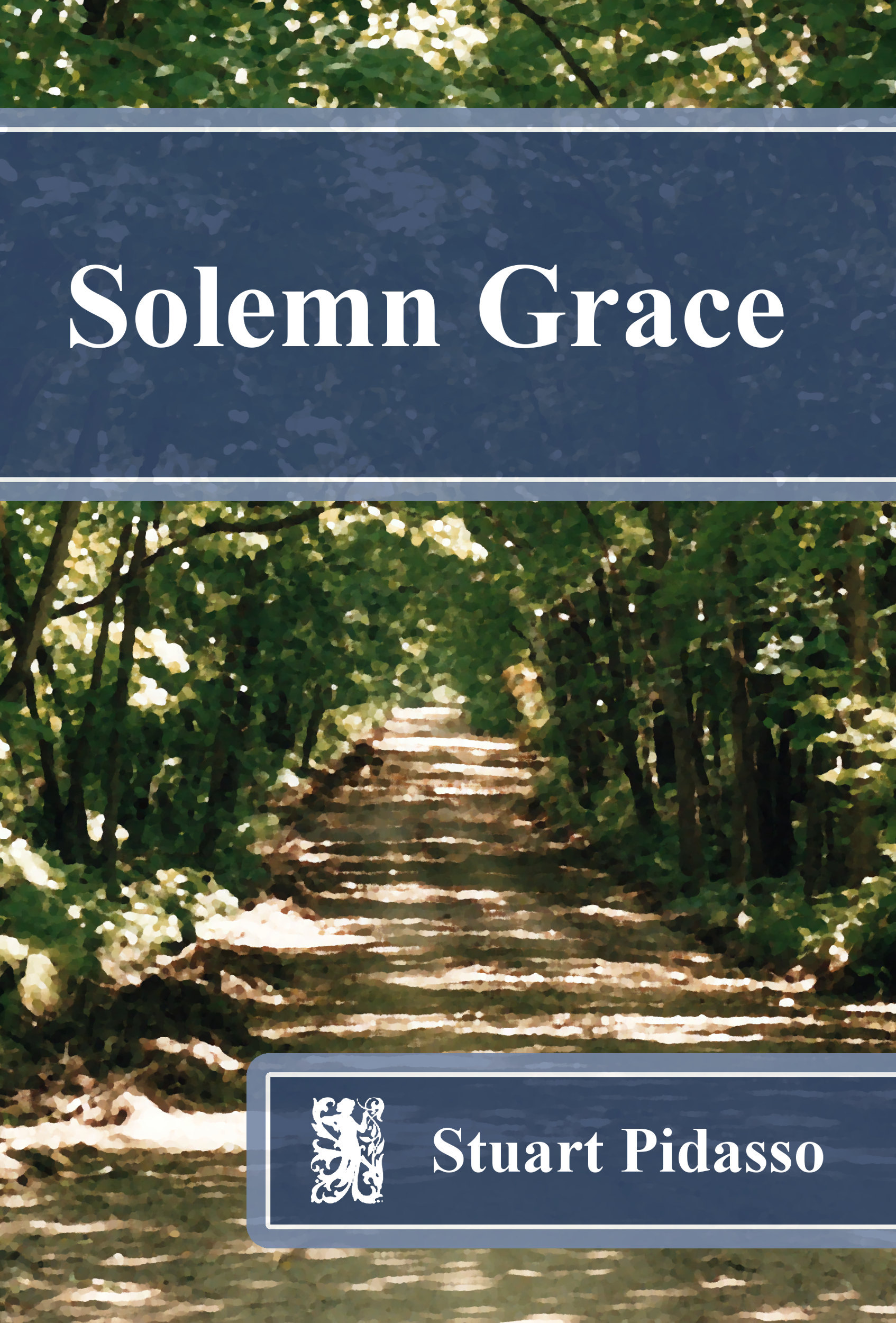 Solemn Grace by Stuart Pidasso | Goodreads