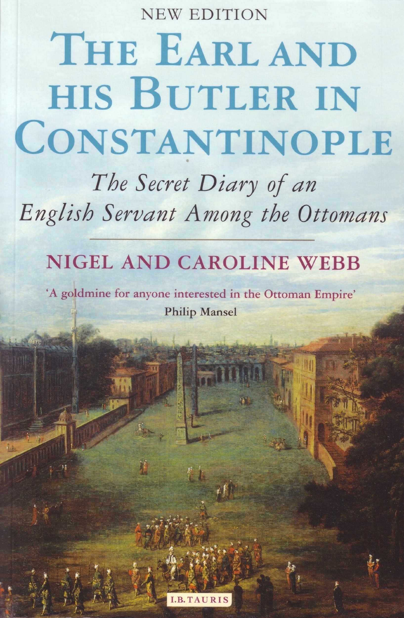 The Earl and His Butler in Constantinople: The Secret Diary of an English Servant Among the ...