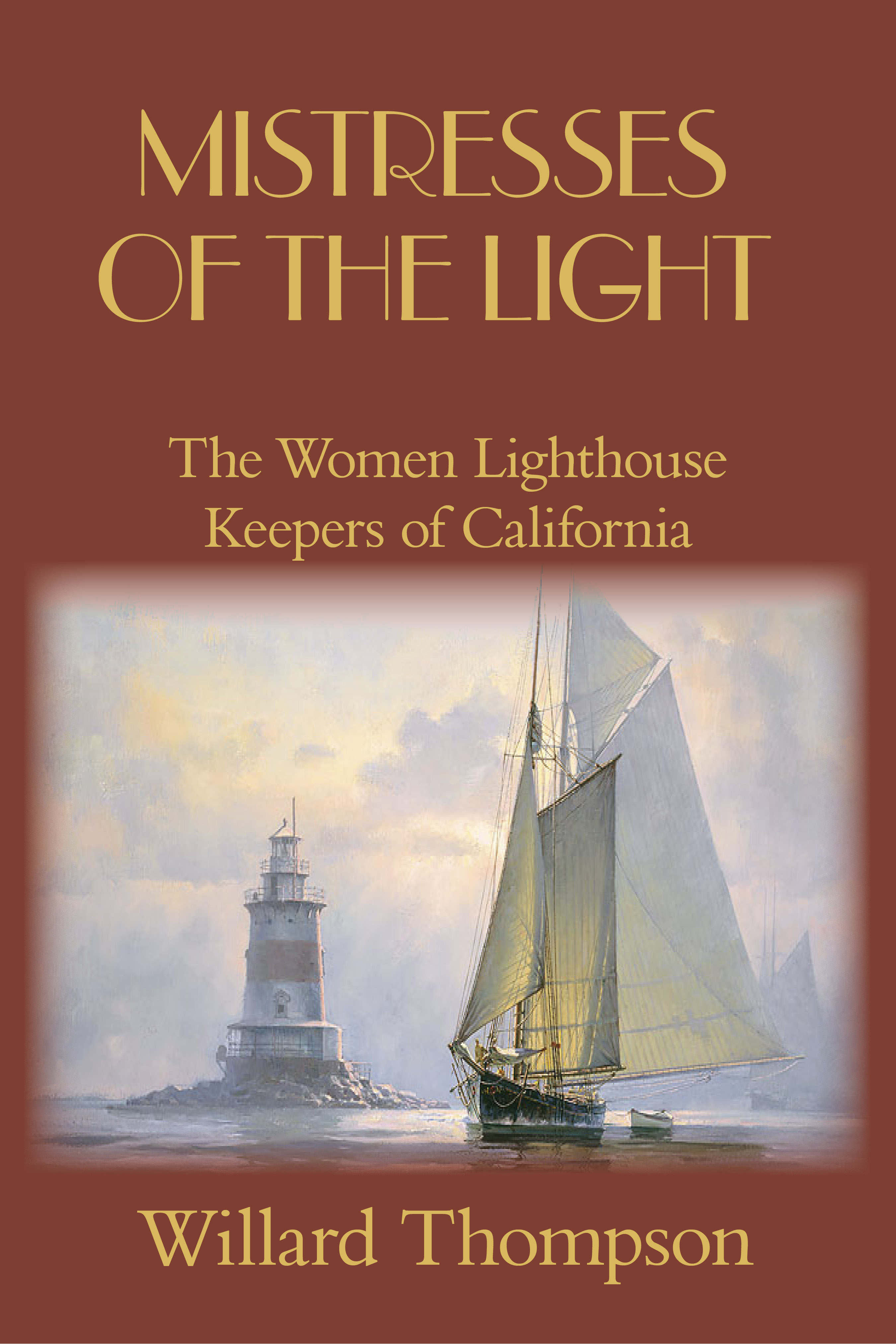 Mistresses of the Light: The Women Lighthouse Keepers of California by ...