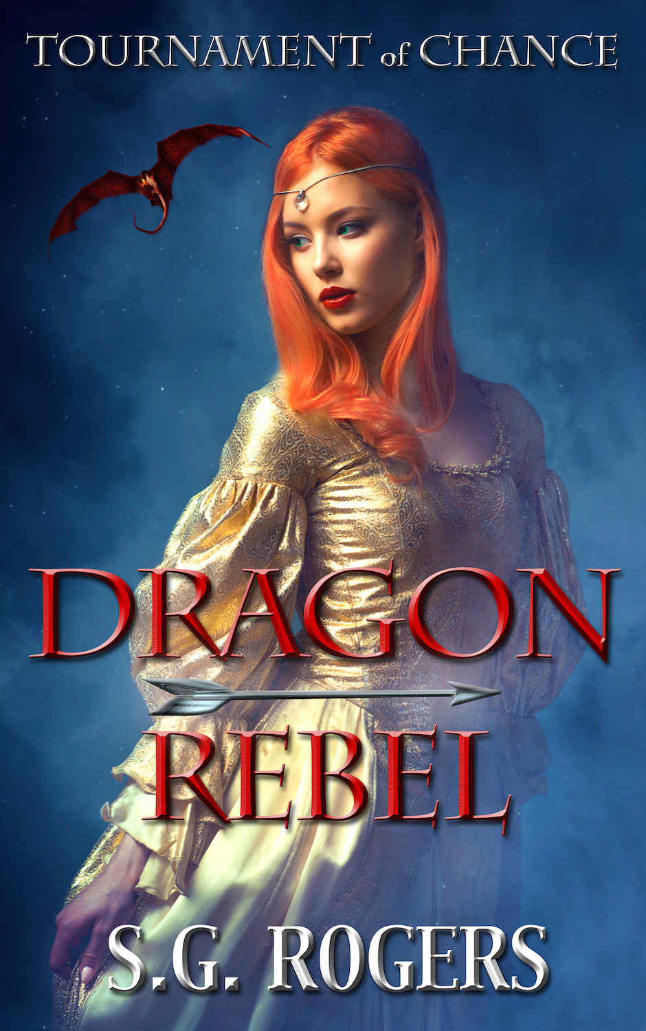 Tournament of Chance: Dragon Rebel by S.G. Rogers | Goodreads