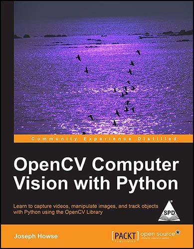 OpenCV Computer Vision with Python by Joseph Howse | Goodreads
