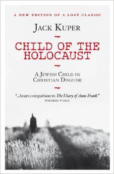 Child of the Holocaust: A Jewish Child in Christian Disguise by Jack ...