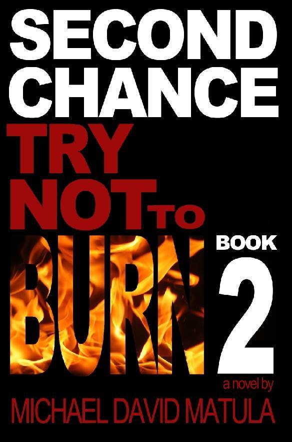 Second Chance (Try Not to Burn #2) by Michael David Matula | Goodreads