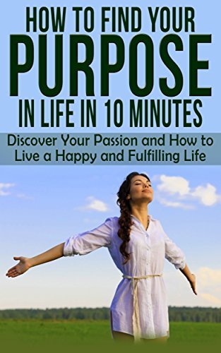 How To Find Your PURPOSE In Life In 10 MINUTES: Discover Your Passion ...